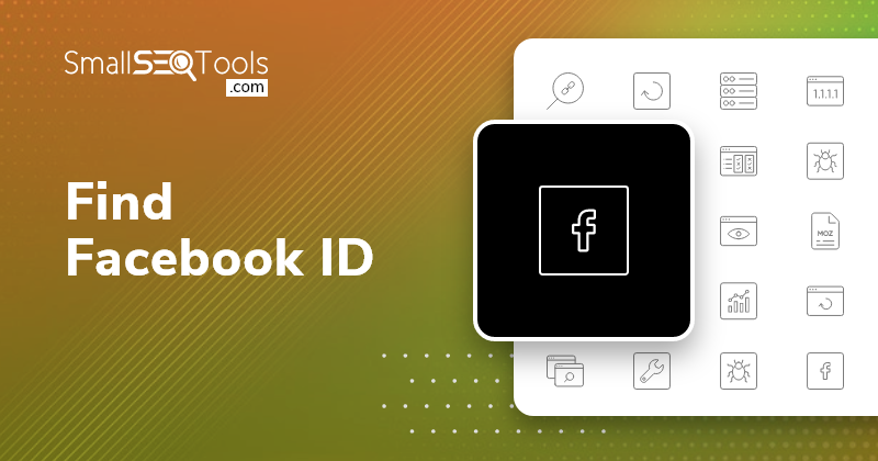 Find My Facebook id | Easily Get Facebook ID Free