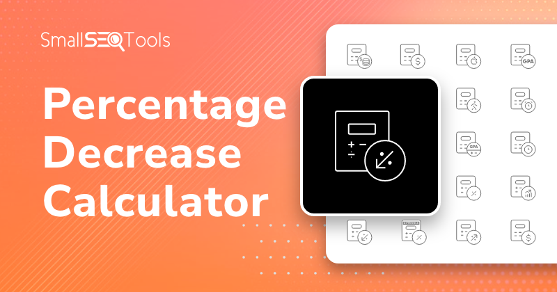 Percentage Decrease Calculator - Find Loss, Drop in